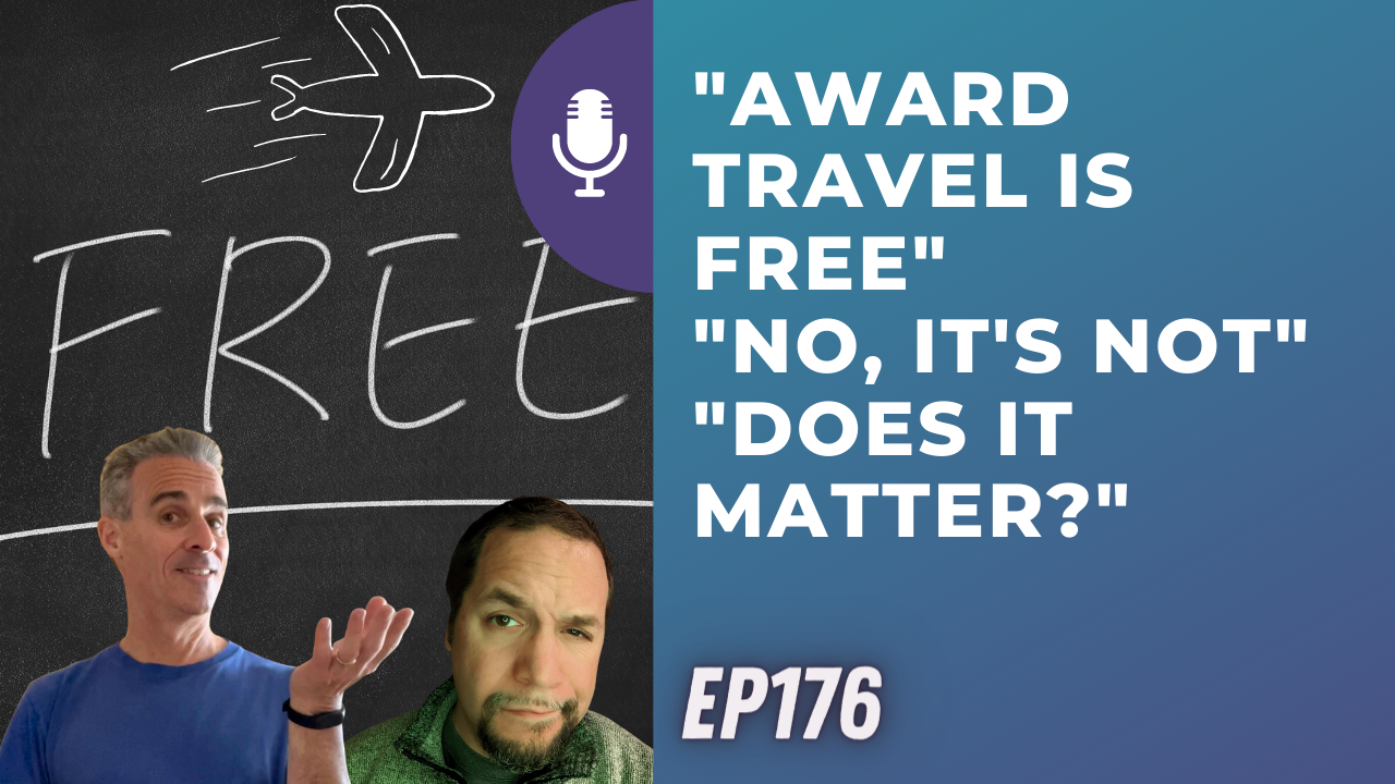 "Award Travel is Free" "No, it's not." "Does it matter?"
