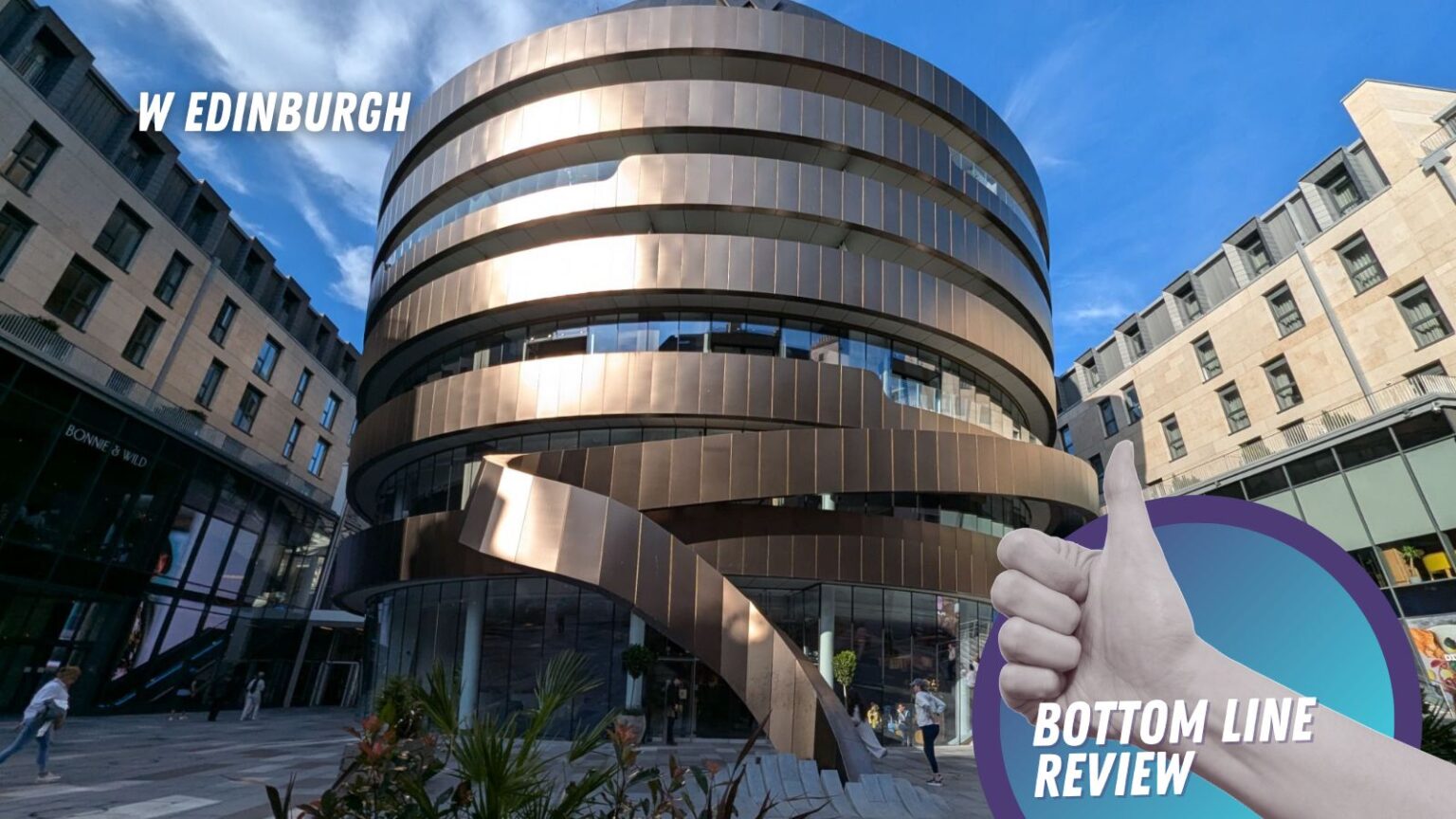 W Edinburgh Hotel (by Marriott): Bottom Line Review