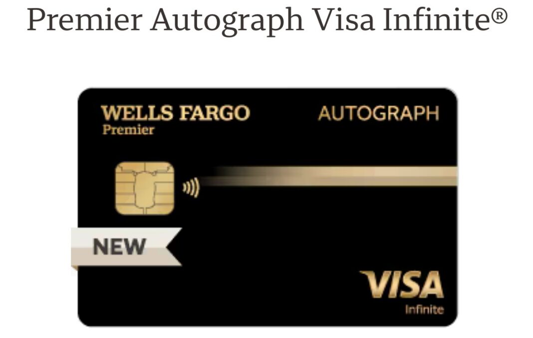 Wells Fargo Premier Autograph Visa Infinite card: A better version of ...